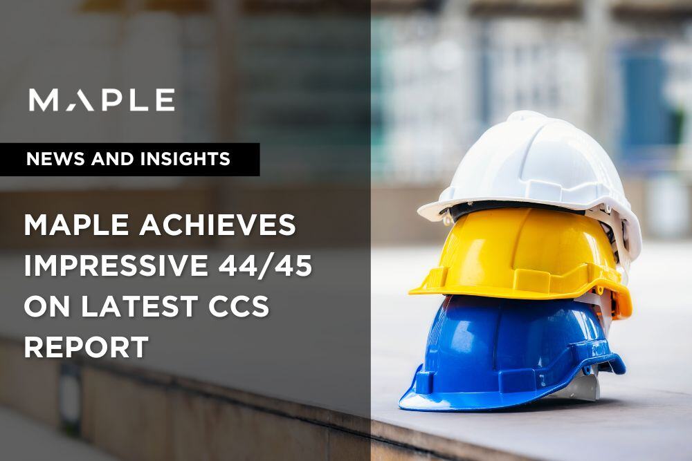 Maple achieves impressive 44 out of 45 on Considerate Constructors Report
